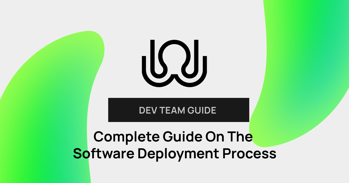 What Is The Software Deployment Process & Why Does It Matter? | Zeet.co